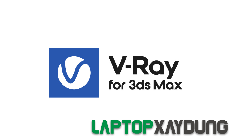 Download VRAY for 3Ds Max 2024 – Cài đặt chi tiết | Laptop xây dựng